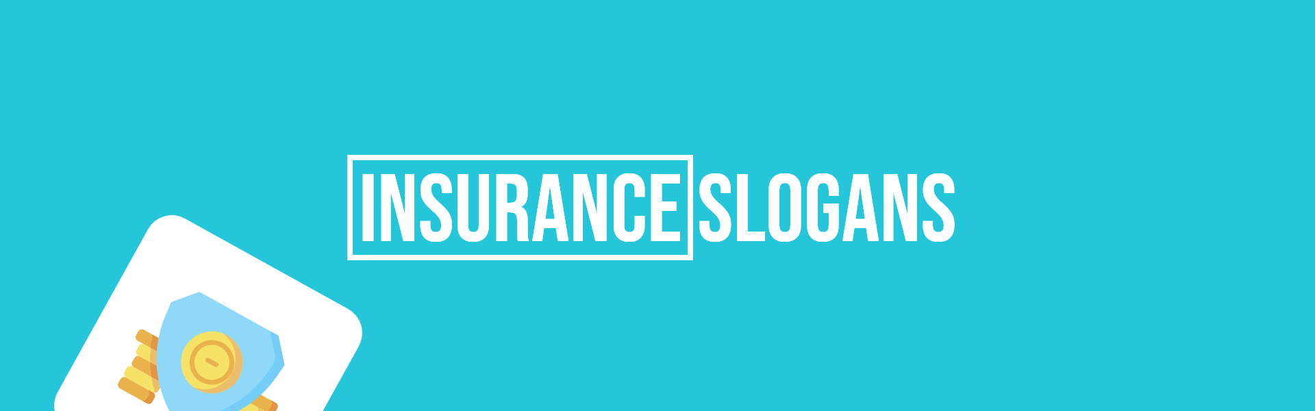 849 Best Insurance Slogans and Taglines for Your Business
