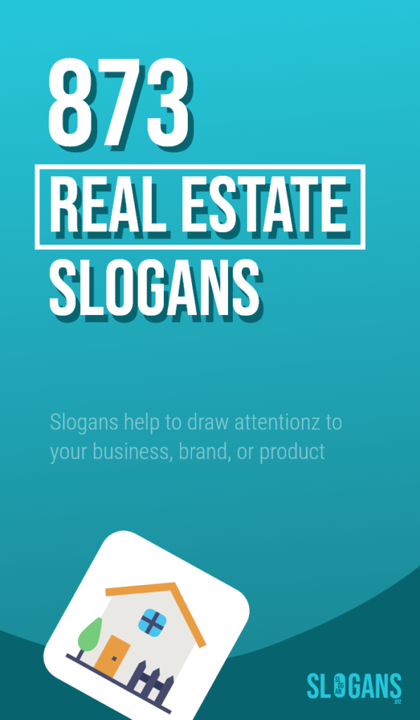 873 Real Estate Slogans or Taglines for Your Business
