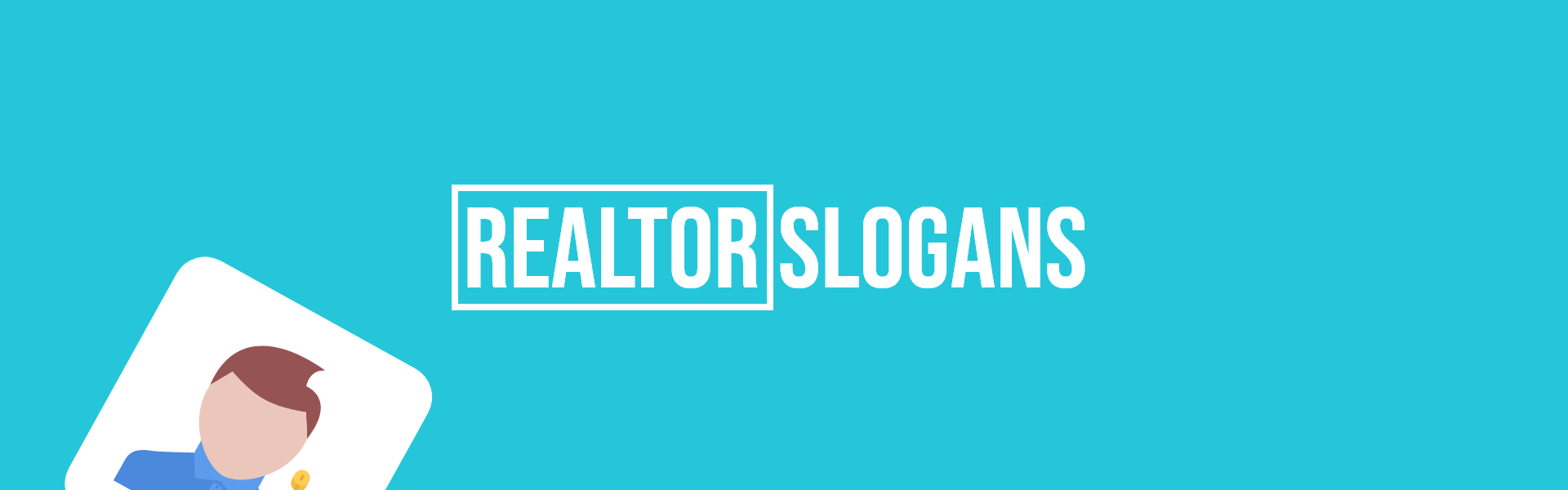 915 Realtor Slogans or Taglines for Your Business - Slogans