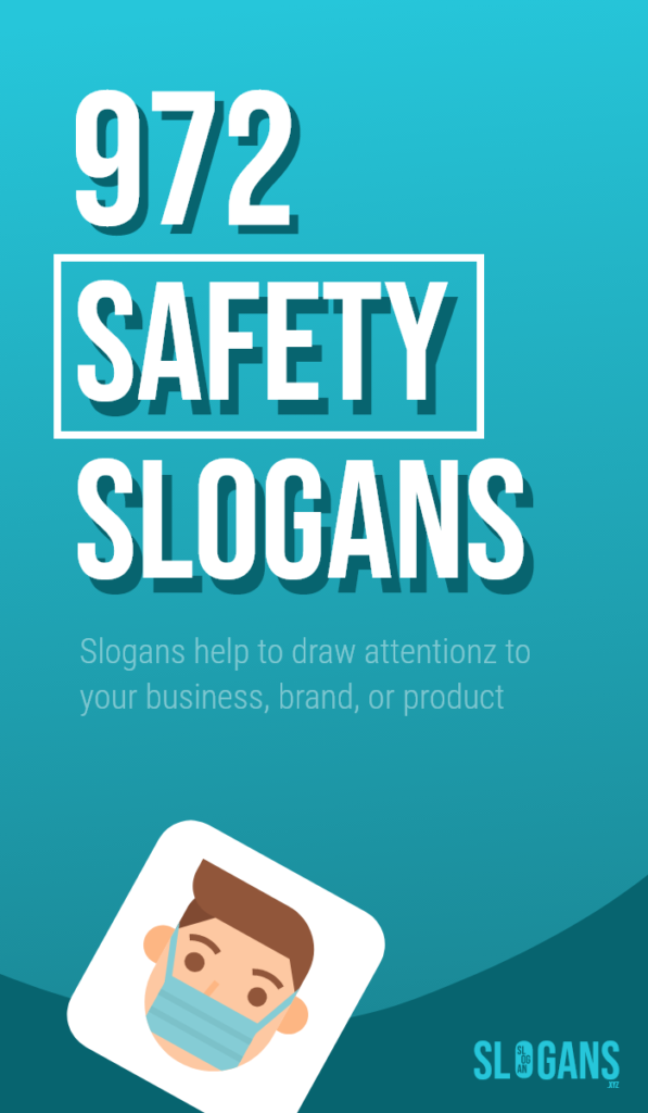 972 Safety Slogans or Taglines for Your Business - Slogans