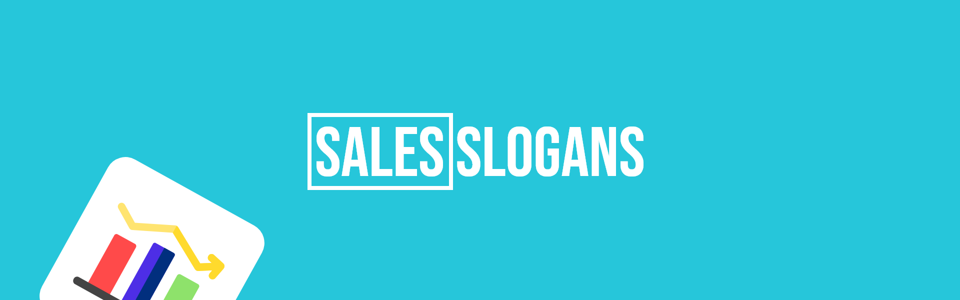 834 Sales Slogans or Taglines for Your Business - Slogans