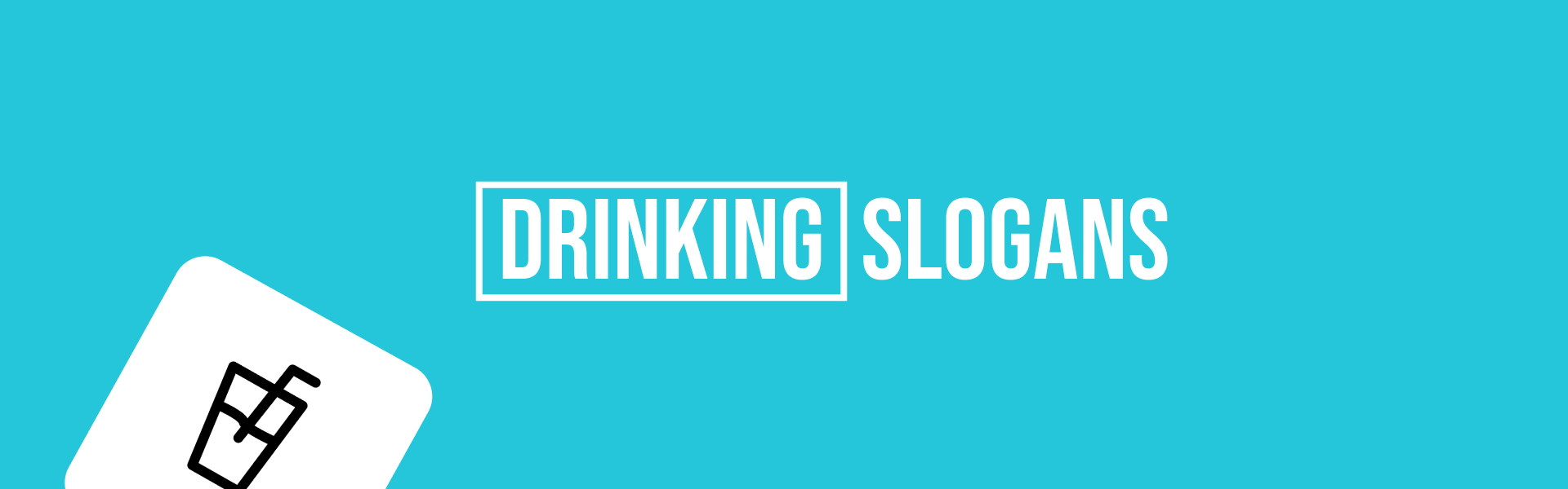 667 Best Drinking Slogans and Taglines for Your Business