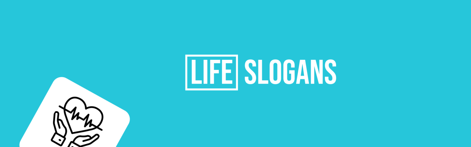 935 Life Slogans or Taglines for Your Business - Slogans