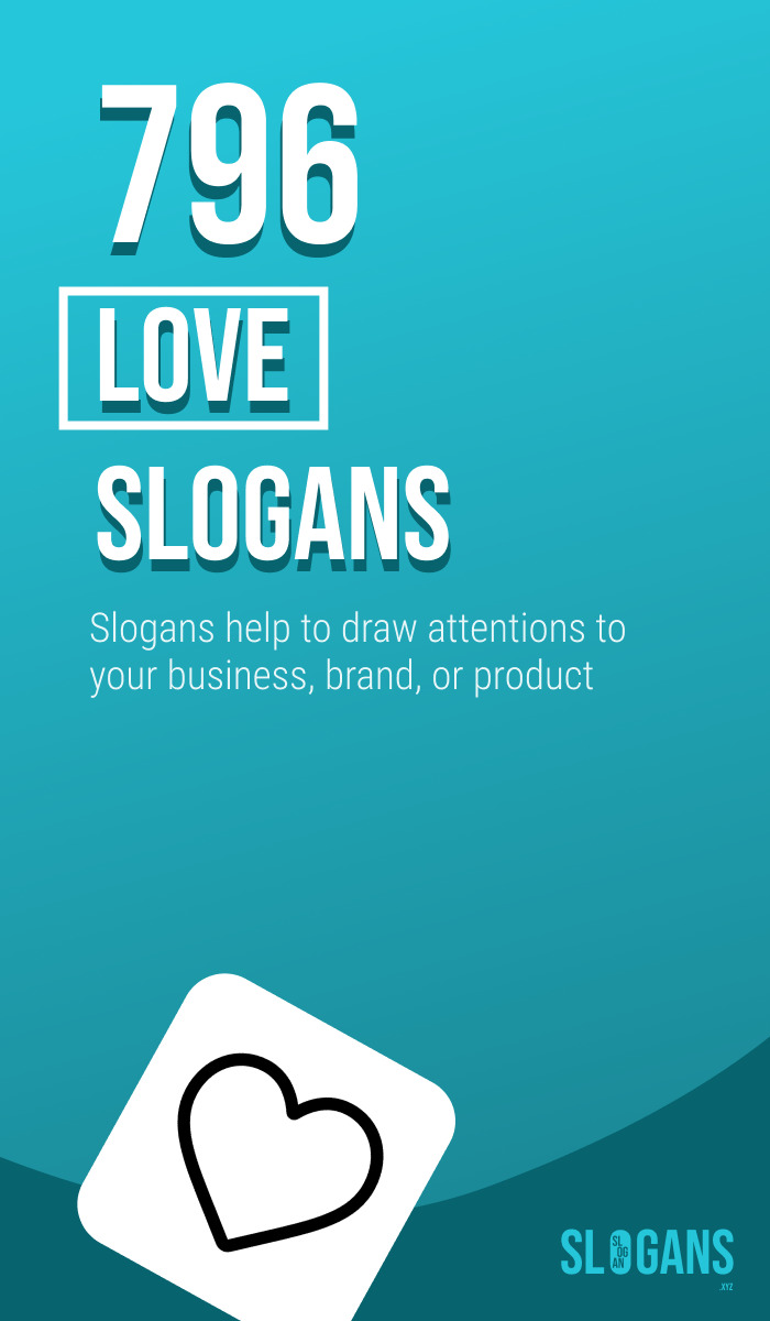 796 Best Love Slogans & Taglines for Your Business
